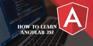 How To Learn Angular JS