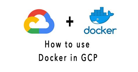 how to build run and debug docker containers in gcp by ryle zhou codex medium