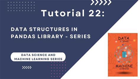 Ds Ml Tutorial 22 Data Structures In Pandas Library Series Youtube
