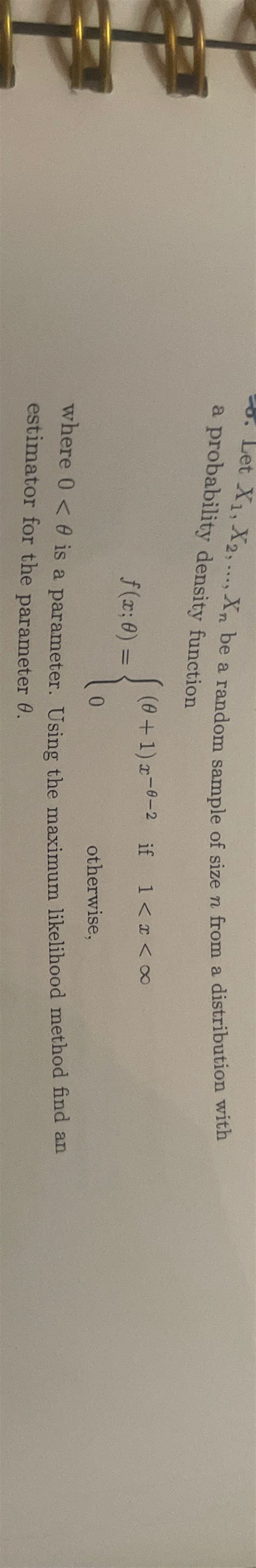 solved let x1 x2 dots xn ﻿be a random sample of size n ﻿from