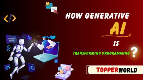 How Generative Ai Is Transforming Programming Topperworld