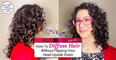 How To Diffuse Hair Without Flipping Head Upside Down