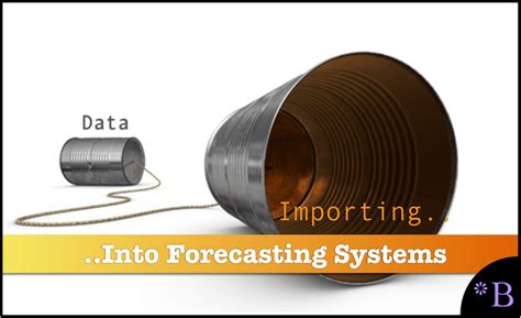 a better way of importing data into forecasting systems brightwork