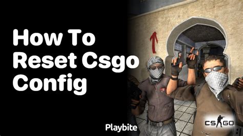 How To Reset Csgo Config Playbite