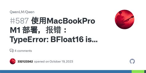 使用macbookpro M1 部署，报错：typeerror Bfloat16 Is Not Supported On Mps · Issue 587 · Qwenlmqwen