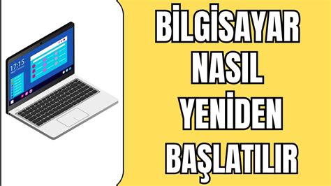 Bilgisayar Nasıl Yeniden Başlatılır 2024 Bilgisayarı Yeniden Başlatma Youtube