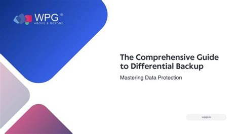 Differential Backup Explained The Ultimate Guide To Smarter Data Protection Wpg Consulting