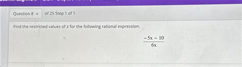 Solved Of 25 ﻿step 1 ﻿of 1find The Restricted Values Of X