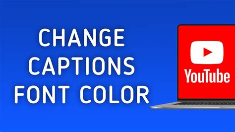 How To Change Captions Font Color In YouTube On PC YouTube