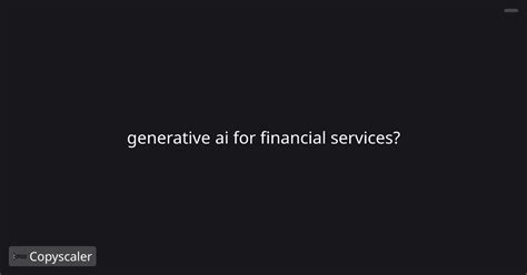 Generative Ai For Financial Services