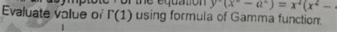 Evaluate Value Or Γ1 Using Formula Of Gamma Function Filo