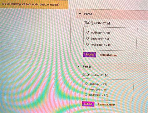 Solved Are He Following Solulions Acidic Basic Or Neutral Part A [hsot] 20x10 8 M Acidic Ph