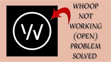 how to solve whoop app not working not open problem rsha26 solutions