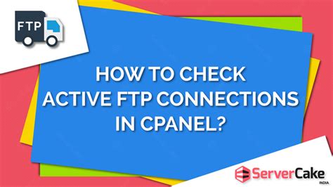 How To Check Active Ftp Connections In Cpanel Servercake