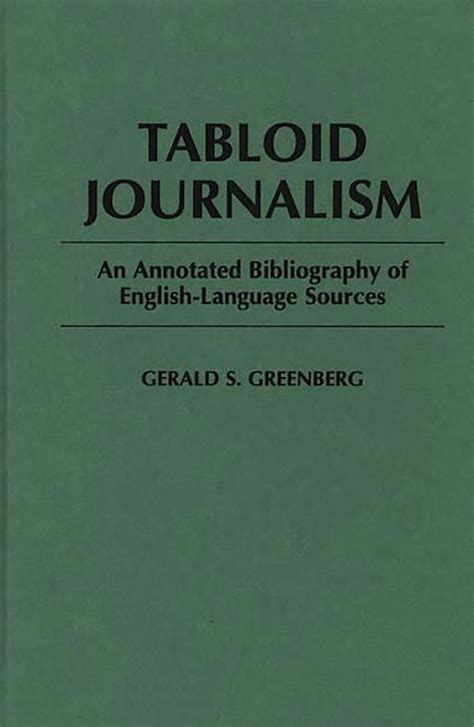 Tabloid Journalism An Annotated Bibliography Of English Language Sources Bibliographies And