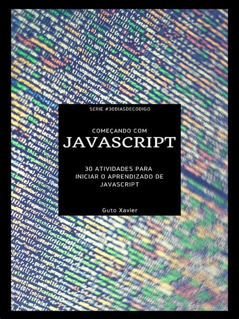Começando Com Javascript 30 Atividades Para Iniciar O Aprendizado De
