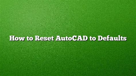 How To Reset Autocad To Defaults Canadacadca
