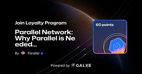 Parallel Network Why Parallel Is Needed By Parallel Galxe Quest