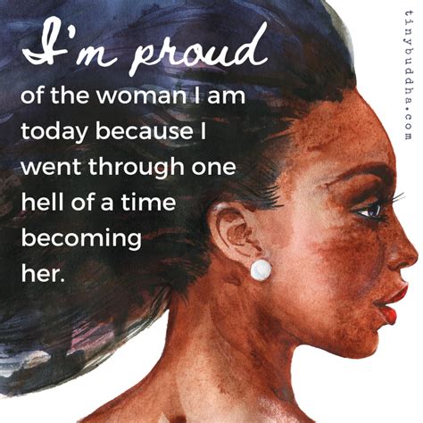Im Proud Of The Woman I Am Tiny Buddha