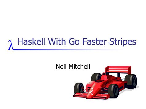 Ppt Haskell With Go Faster Stripes Powerpoint Presentation Free Download Id4557409