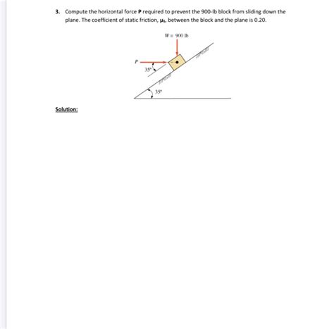 solved 3 compute the horizontal force p required to prevent