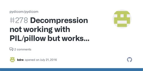 Decompression Not Working With Pil Pillow But Works With Gdcm · Issue 278 · Pydicom Pydicom
