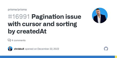 Pagination Issue With Cursor And Sorting By CreatedAt Issue Prisma Prisma GitHub