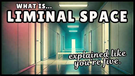 Liminal Space Definition And Examples 3 Minute Explainer Youtube