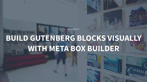 Build Gutenberg Blocks Visually With Mb Builder Meta Box