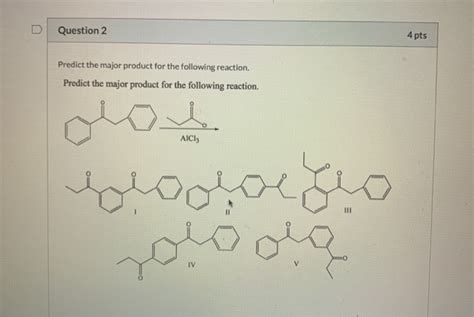 Solved Question 2 4 Pts Predict The Major Product For The