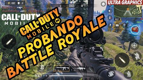 Cod Mobile Probando El Battle Royale Ultra Graphics Youtube
