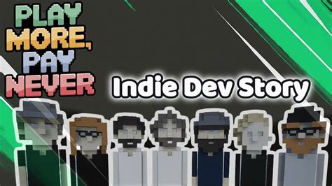 Play More Pay Never Indie Dev Story A Must Play Game For Aspiring