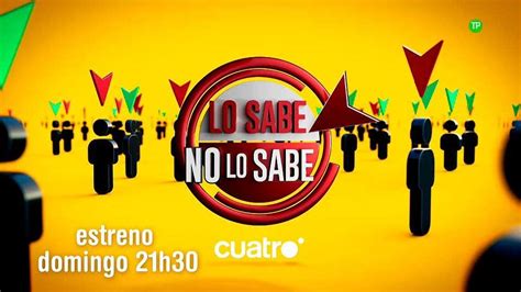 Lo Sabe No Lo Sabe Se Estrena Este Domingo 18 De Agosto A Las 21 30 H