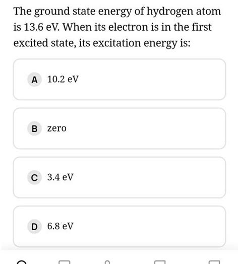 The Ground State Energy Of Hydrogen Atom Is 13 6ev When Its Electron Is