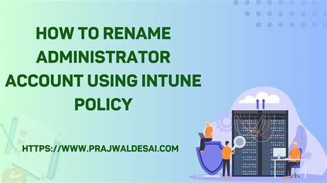 Rename Built In Administrator Account Using Intune