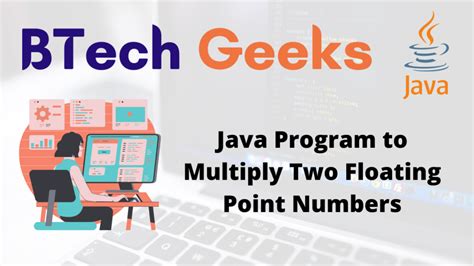 Multiplying In Java Java Program To Multiply Two Floating Point
