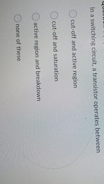 Solved In A Switching Circuit A Transistor Operates Between