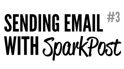 Daily Code 28 Sending Email With Sparkpost Part 3 Youtube