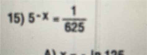 Solved 5 X1625use Common Or Natural Logarithms To Solve The