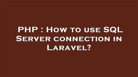 Php How To Use Sql Server Connection In Laravel Youtube
