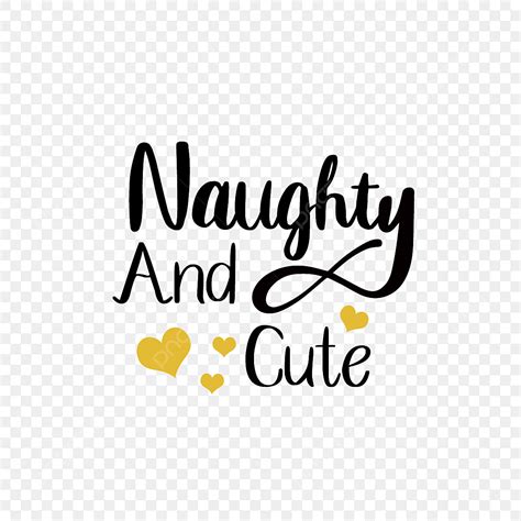 Naughty Cute Phrase Svg Art Word Svg Love Naughty And Cute Png And