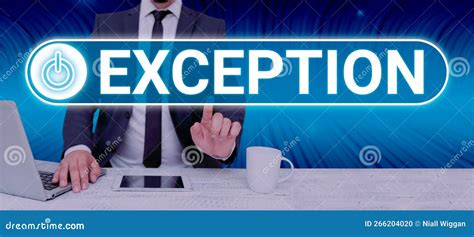 Hand Writing Sign Exception Conceptual Photo Person Or Thing That Is