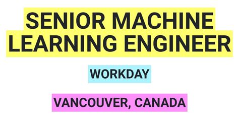 Hiring Senior Machine Learning Engineer In Vancouver Workday Rdatascientistjobs
