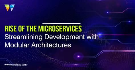Rise Of Microservices Transforming Development With Modular Architectures