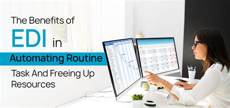 The Benefits Of Edi In Automating Routine Tasks And Freeing Up Resources