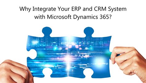 Why Integrate Your ERP And CRM System With Microsoft Dynamics 365