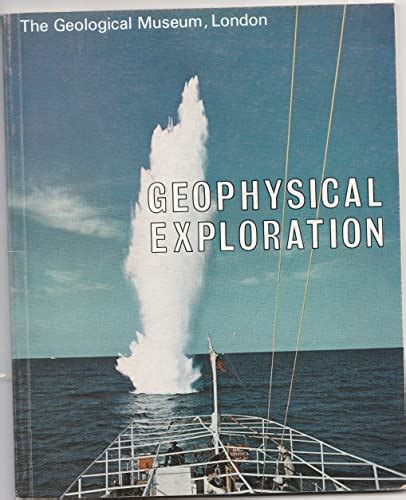 Geophysical Exploration Outline Of The Principal Methods Used In The Search For Minerals Oil