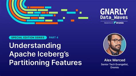 An Apache Iceberg Lakehouse Crash Course Understanding Apache Icebergs Partitioning Features