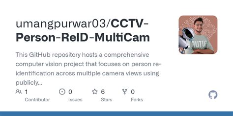 GitHub Umangpurwar CCTV Person ReID MultiCam This GitHub Repository Hosts A Comprehensive