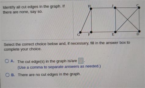 Solved Identify All Cut Edges In The Graph There Are None Chegg